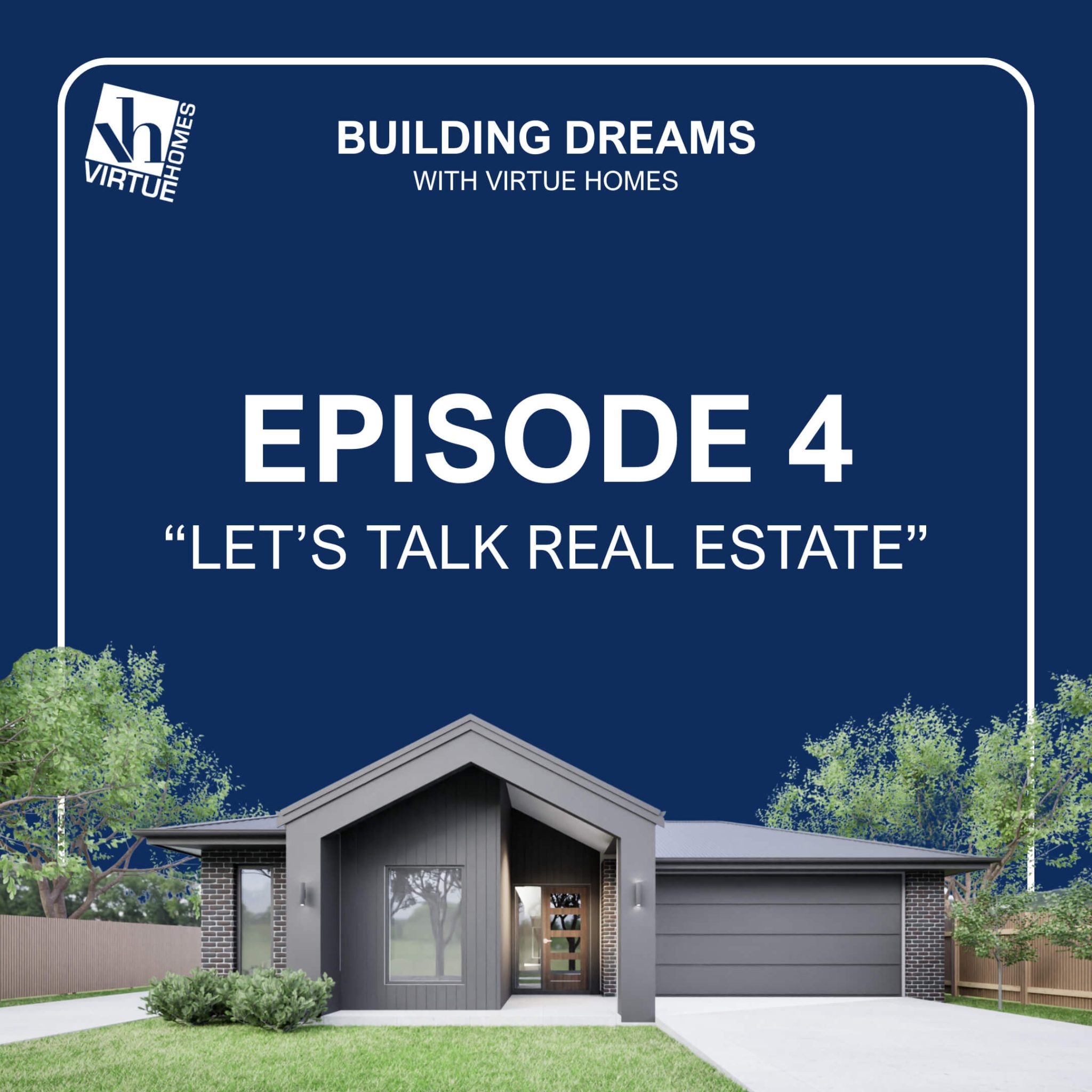 Building Dreams Podcast with Virtue Homes | Custom Home Builder